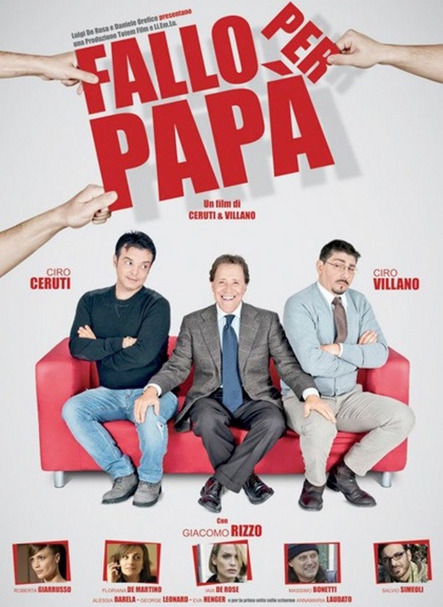 Fallo per Papà: trama, trailer e poster del film di Ciro Ceruti e Ciro ...